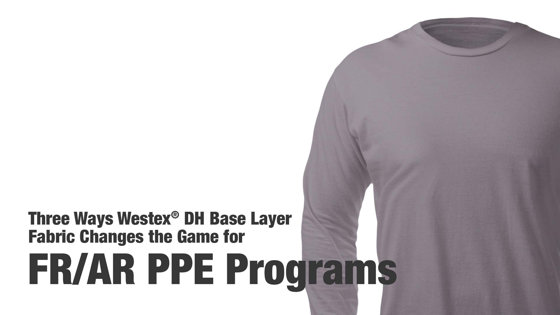 Three Ways Westex® DH Base Layer Fabric Changes the Game for FR/AR PPE ...