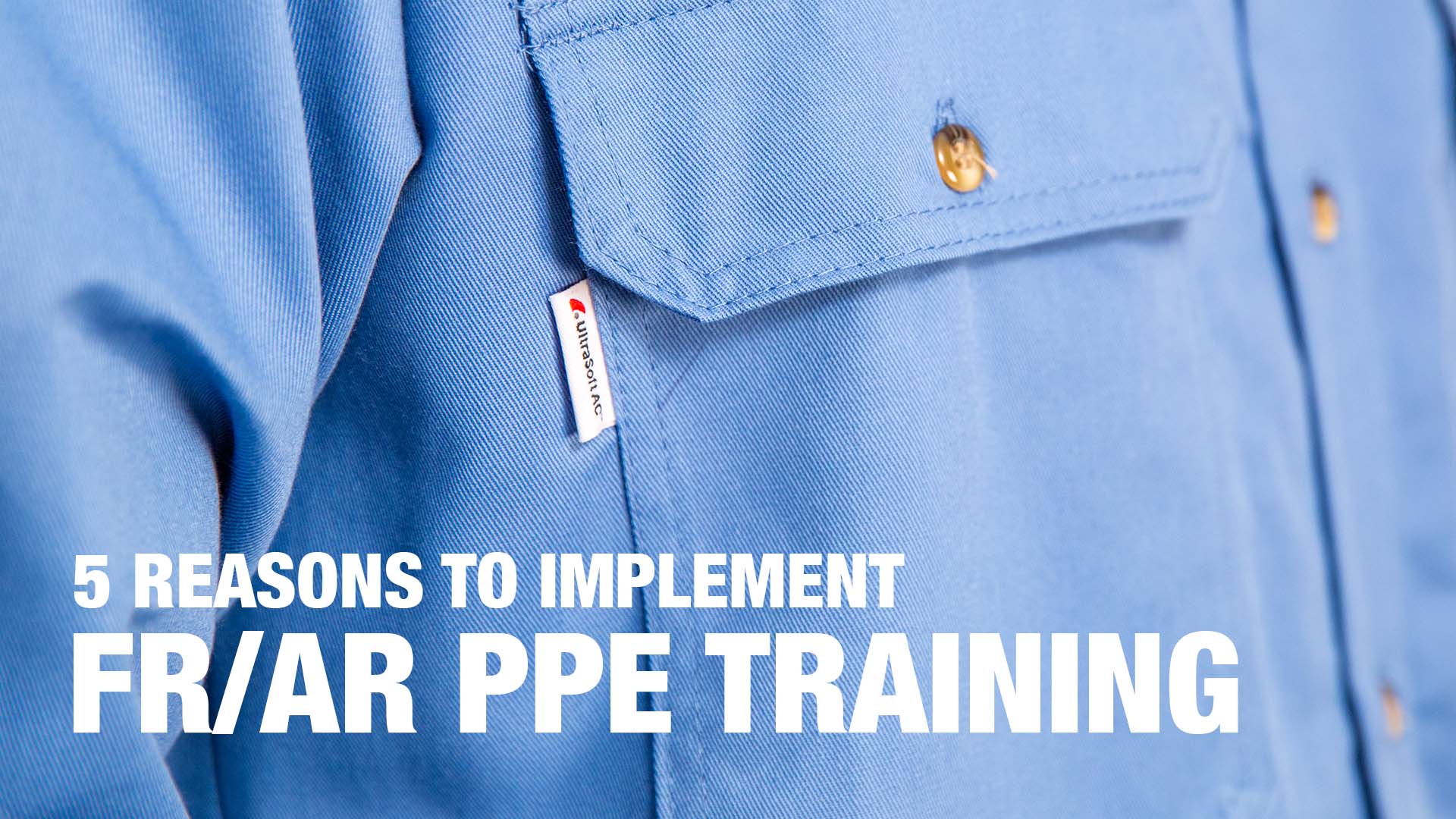 5 Reasons to Implement FR/AR PPE Training - Westex: A Milliken Brand
